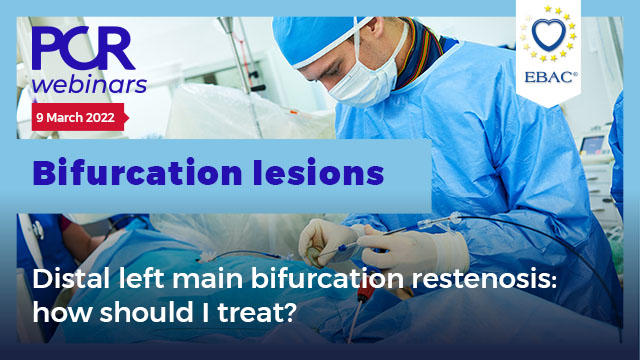 Distal left main bifurcation restenosis: how should I treat?